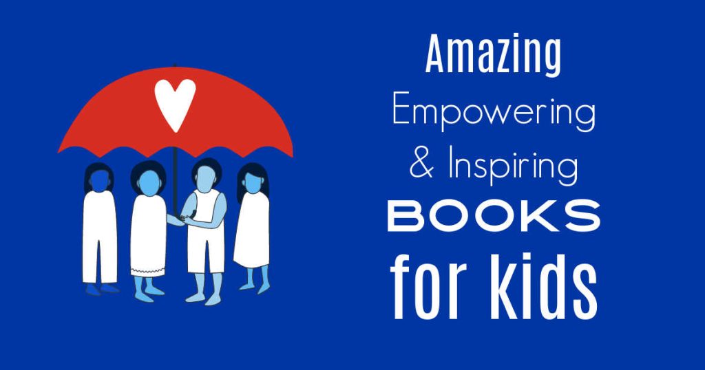 Kids Books to Empower and Inspire - Mama Likes This