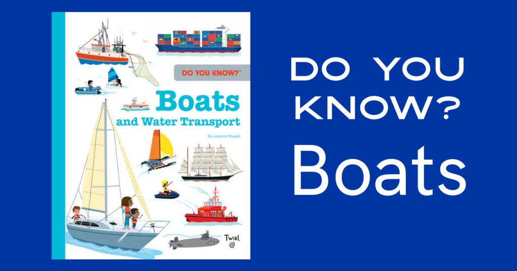 Do You Know? Boats Book for Kids - Mama Likes This