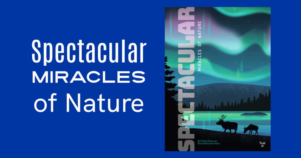 Spectacular Miracles of Nature Children's Book - Mama Likes This