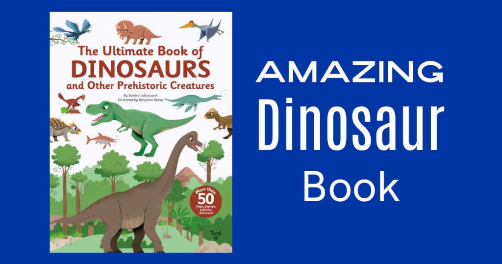 Ultimate Book of Dinosaurs for Kids - Mama Likes This