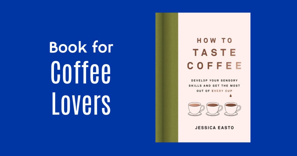How to Taste Coffee Book - Mama Likes This