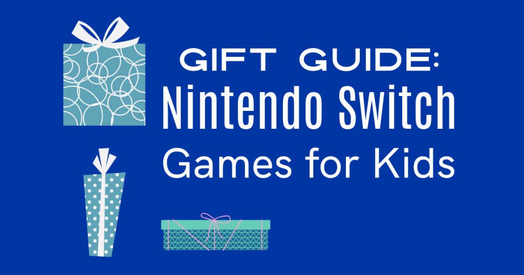 Holiday Gift Guide: Nintendo Switch Games for Kids - Mama Likes This