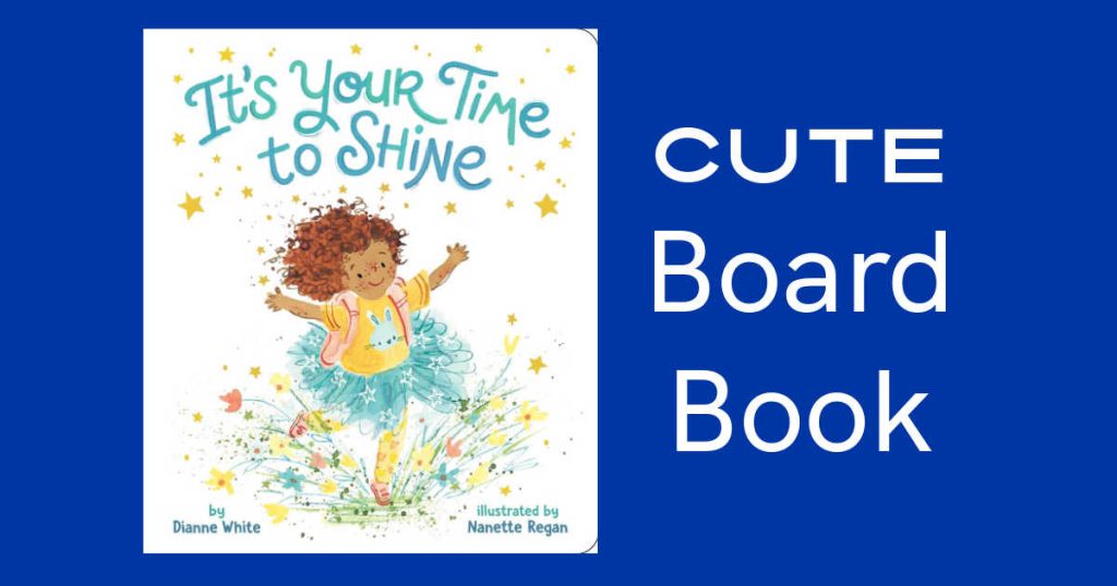 It's Your Time to Shine Board Book - Mama Likes This