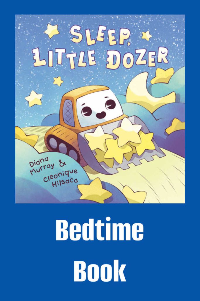 Sleep, Little Dozer Bedtime Storybook - Mama Likes This