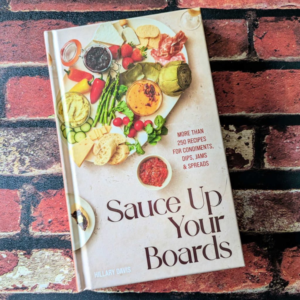 Sauce Up Your Boards Cookbook - Mama Likes This
